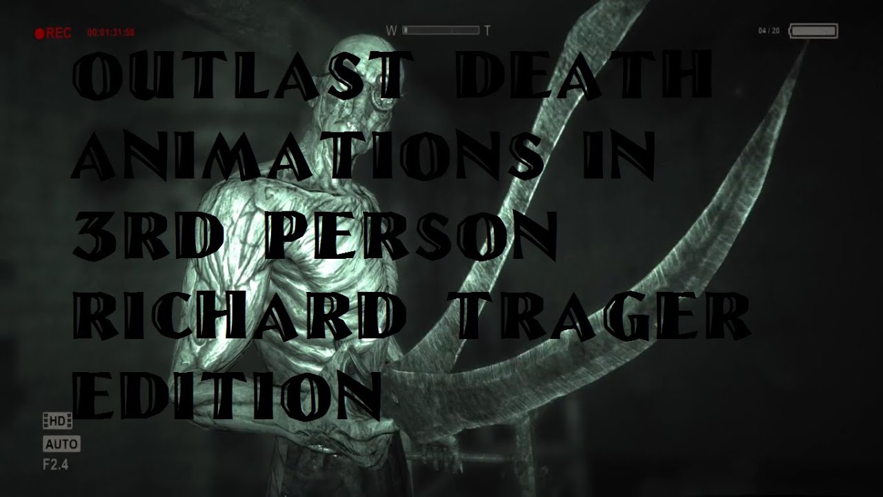 Outlast Death Animations In 3rd Person - Part 2 (Richard Trager Edition ...