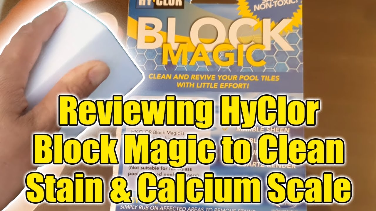 Reviewing HyClor Block Magic to Clean Stain & Calcium Scale from Pool ...
