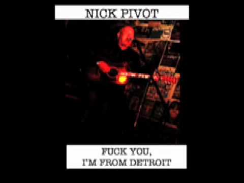 Fuck You, I'm From Detroit - Nick Pivot - YouTube