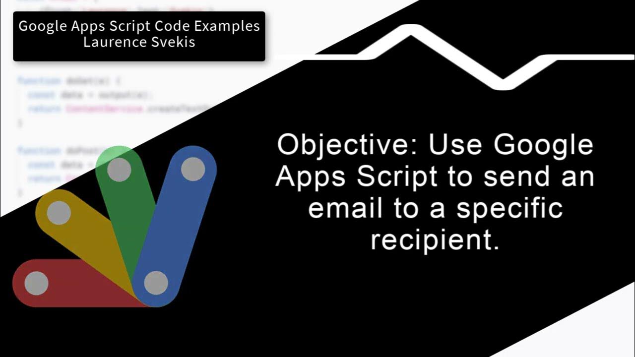Objective Use Google Apps Script to send an email to a specific recipient - YouTube