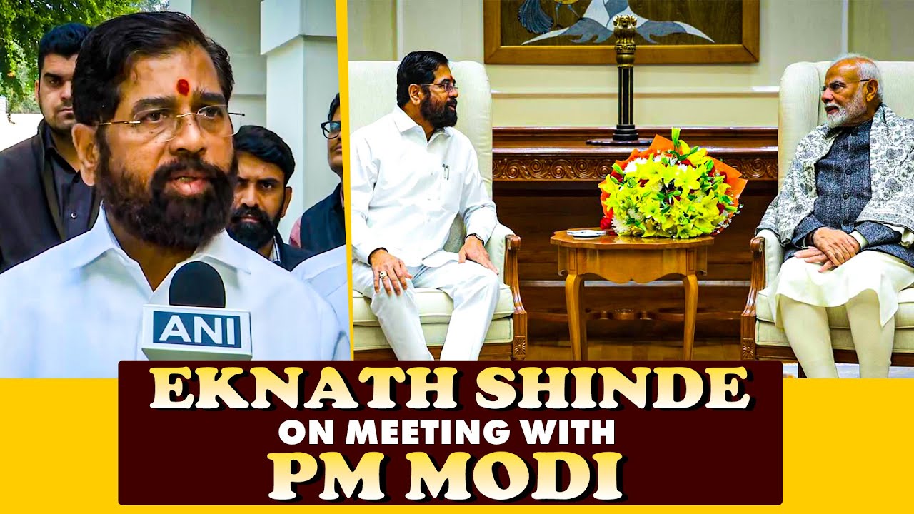 LIVE: Maharashtra Deputy CM Eknath Shinde on Meeting with PM Modi and ...