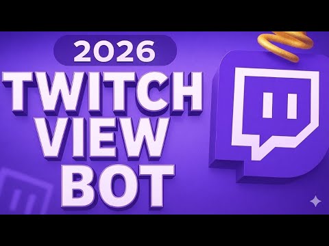 TWITCH VIEW BOT 2026 | How to Bot Twitch Views 2026