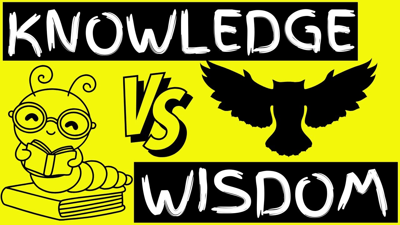 Knowledge is NOT Power without Wisdom - YouTube