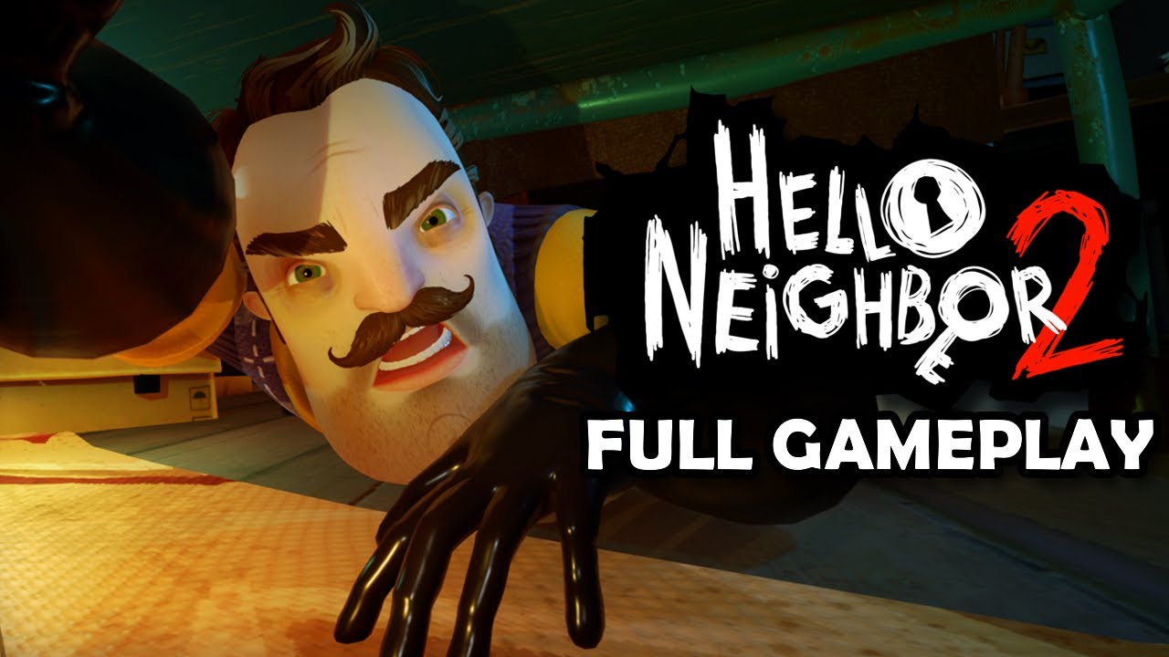 Hello Neighbor 2 - Full Gameplay (No Comentary) - YouTube