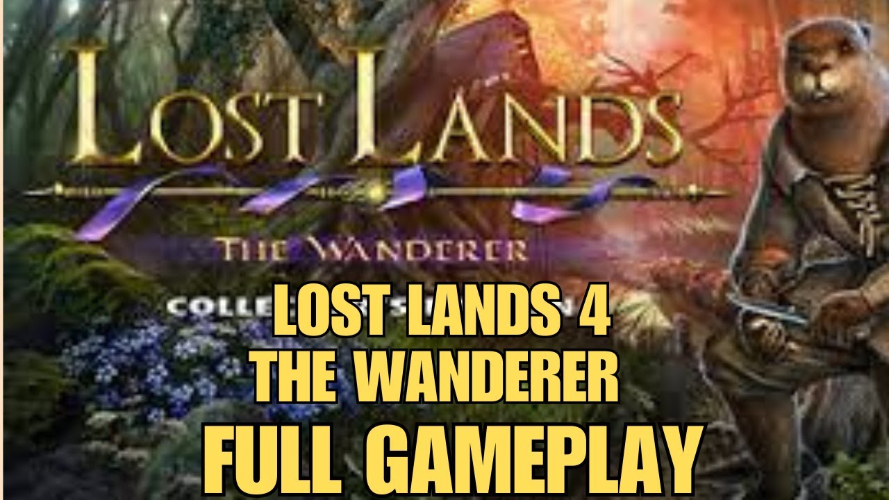 Lost Lands 4 The WANDERER FULL GAMEPLAY WALKTHROUGH - YouTube