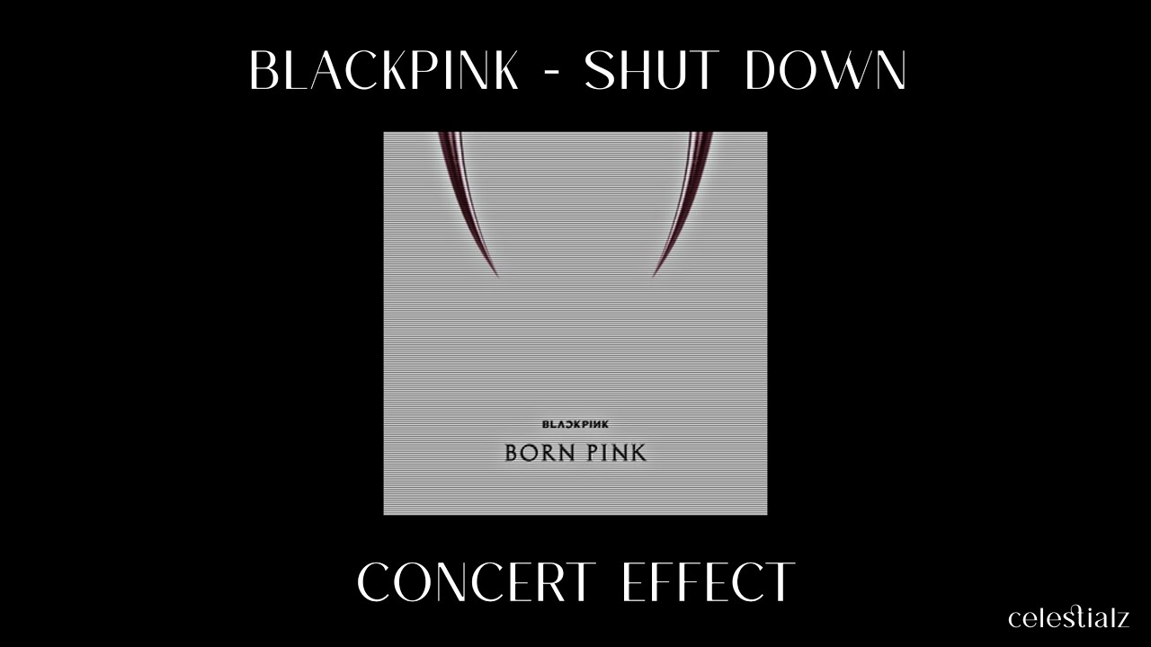 Blackpink Shut Down concert Effect W Fans YouTube blackpink-shut-down-concert-effect-w-fans-youtube