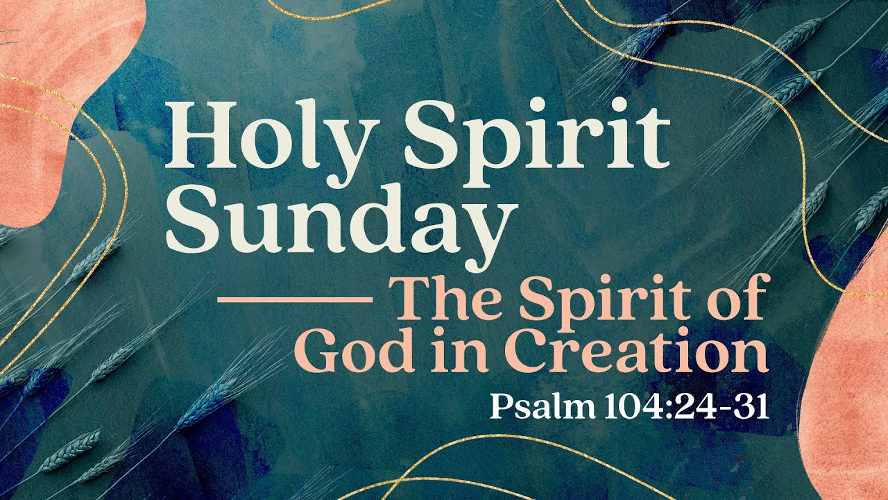 Holy Sprit Sunday (The Spirit of God in Creation) - YouTube