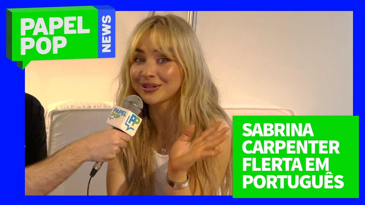 Entrevista: Sabrina Carpenter agora sabe dar em cima de brasileiros ...