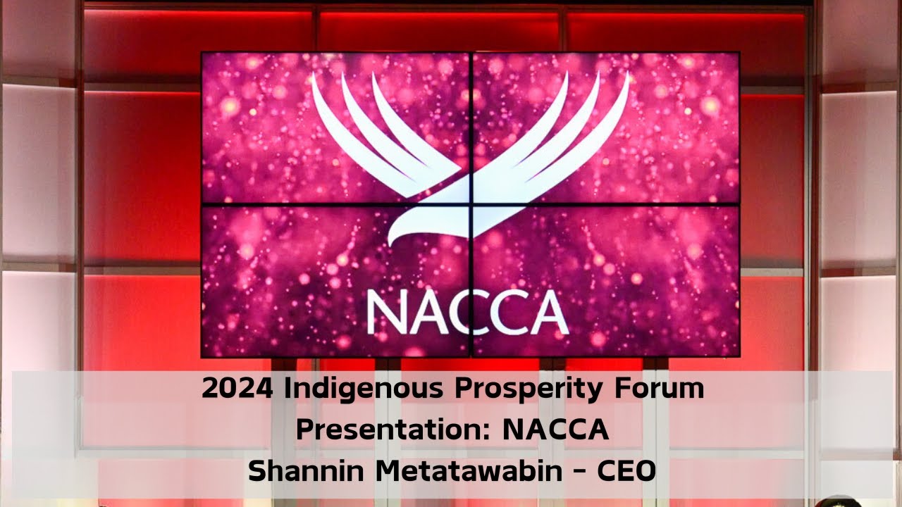 2024 NACCA Indigenous Prosperity Forum - Embracing Change - A ...