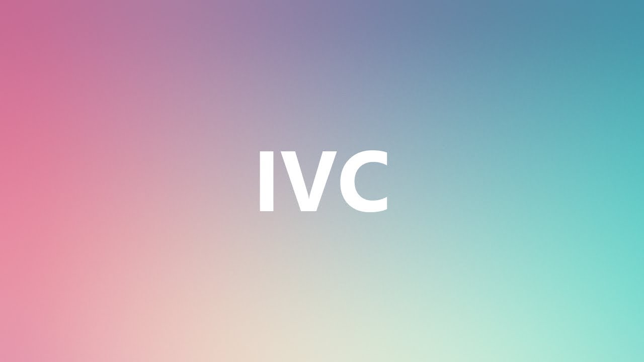 IVC - Medical Meaning and Pronunciation - YouTube