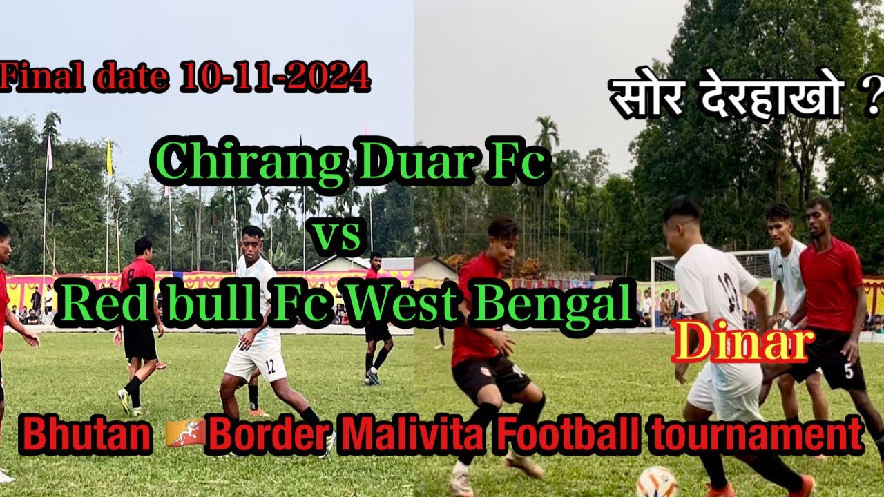 Chirang Duar FC VS Red Bull FC West Bengal || Bakmara Malivita Football ...
