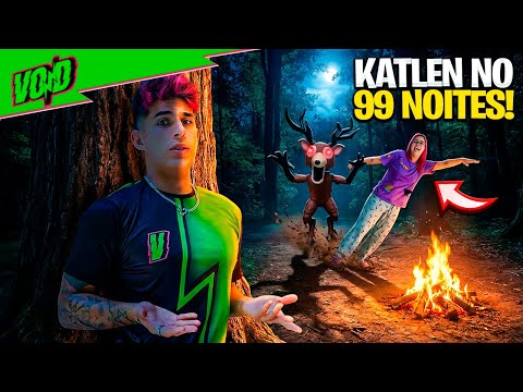 FIZ A KATLEN JOGAR 99 NOITES NA FLORESTA COMIGO *ela gostou?