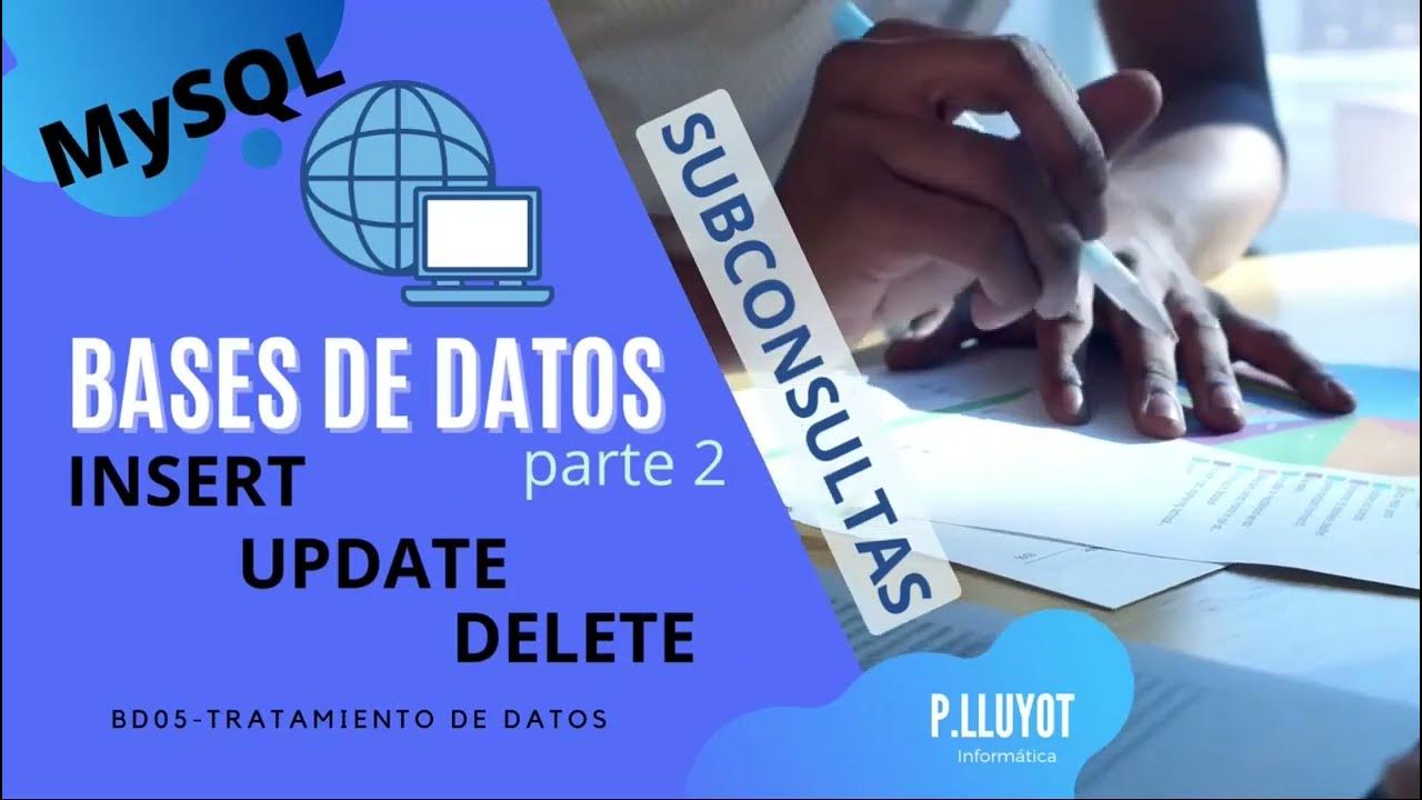 INSERT - UPDATE - DELETE - ejemplos MySQL - parte 2 - 🔥⑤BD05 - YouTube