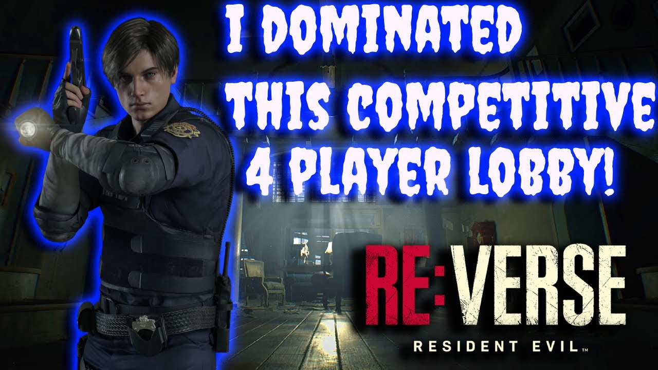 I DOMINATED THIS COMPETITIVE 4 PLAYER LOBBY AS LEON! | Resident Evil Re ...