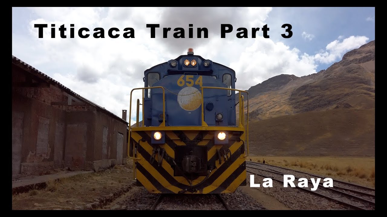 Titicaca Train Part 3 La Raya, Peru - YouTube