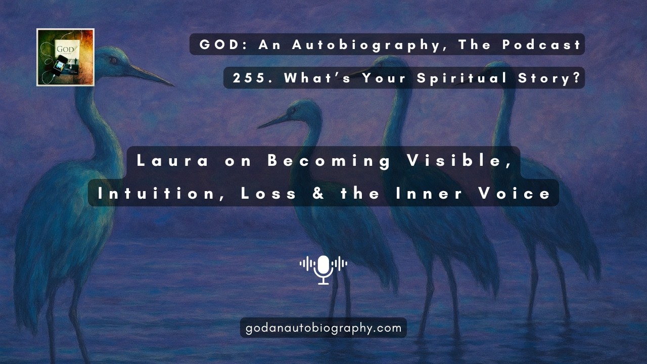 255. What’s Your Spiritual Story: Laura Buck on Becoming Visible ...