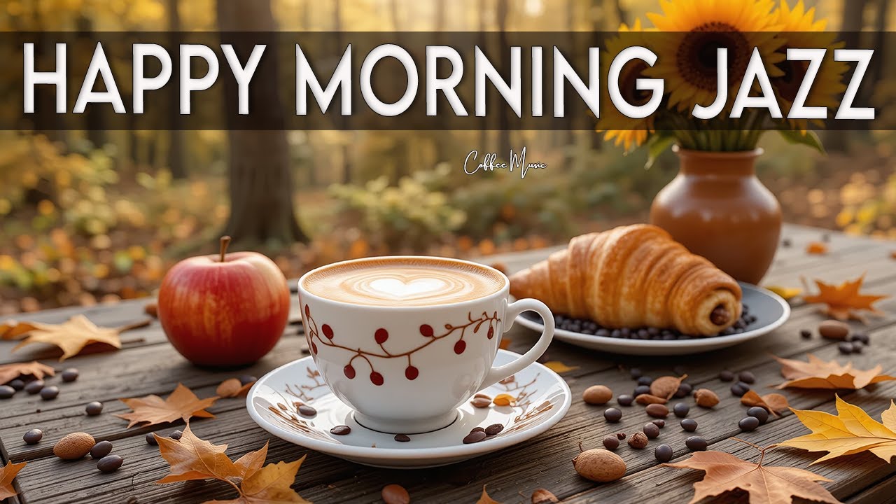 Happy Morning Jazz 🎶 Bossa Nova Instrumental and Relaxing Jazz Cafe ...