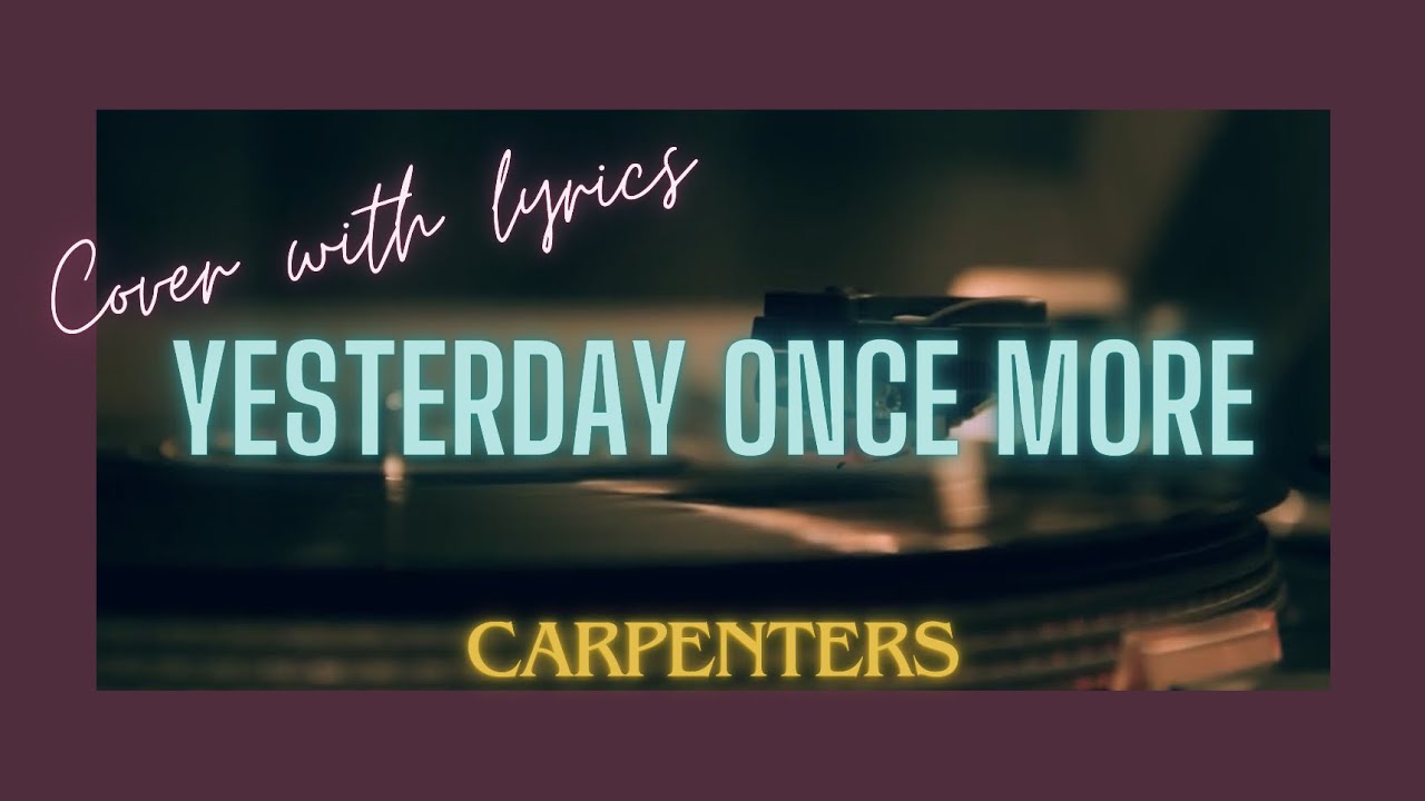 【cover】Yesterday Once More / Carpenters with lyrics - YouTube