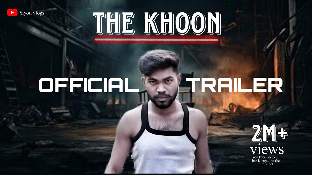 THE KHOON FILM || OFFICIAL TRAILER || Present by Mr.Siyon one and only ...