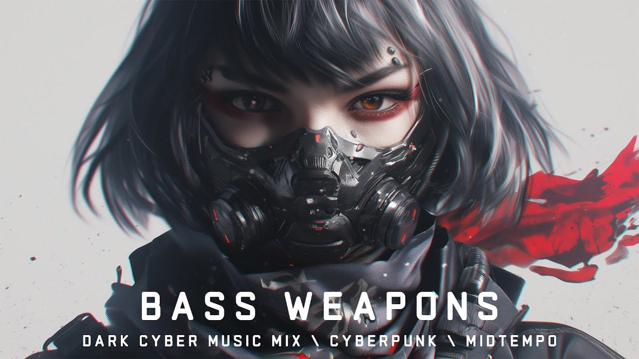 Dark Cyber Music Mix "BASS WEAPONS" / Midtempo / Bass Tech Mix ...