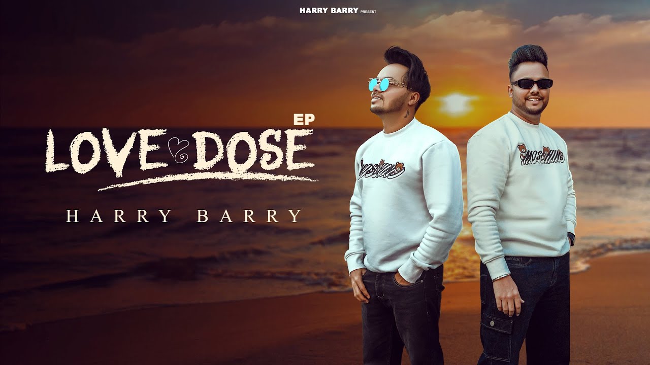 Love Dose EP : Harry Barry (Full Album Jukebox) New Punjabi Song 2024 ...