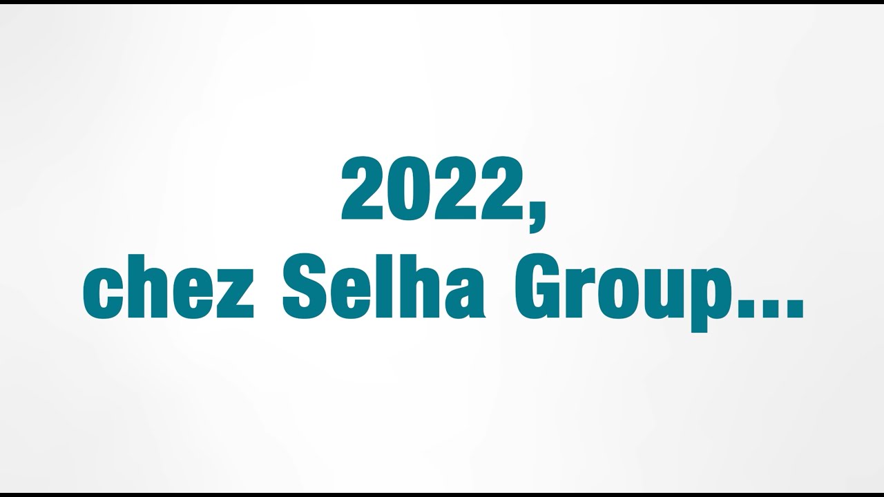 Rétrospective 2022 - Selha Group - YouTube