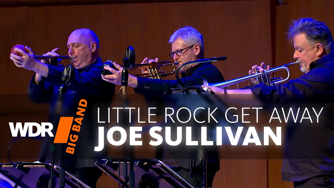 Joe Sullivan - Little Rock Get Away | WDR BIG BAND - YouTube