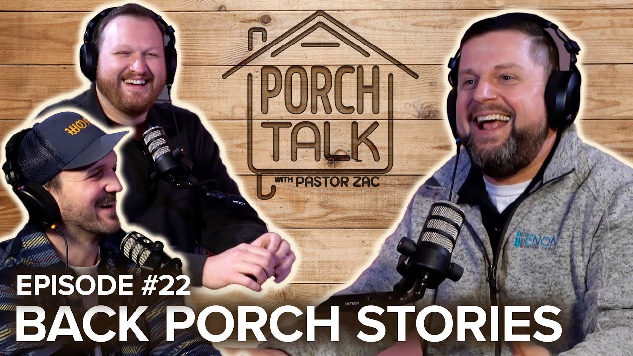 Back Porch Stories | Porch Talk w/ Pastor Zac - #22 - YouTube
