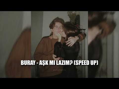Buray - Aşk Mı Lazım? (Speed Up)