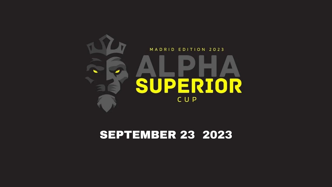Alpha Superior Cup Tournament 2023 Madrid on SEPTEMBRER 23, 2023. - YouTube