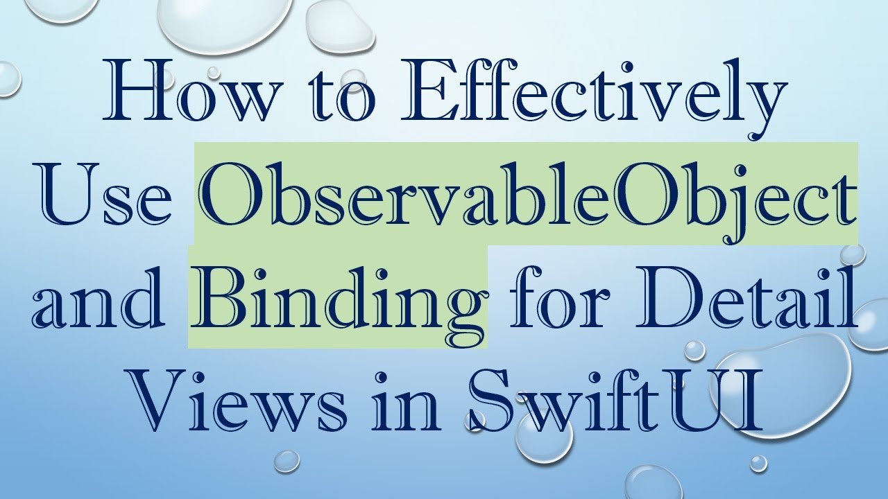 How to Effectively Use ObservableObject and Binding for Detail Views in ... How to Effectively Use ObservableObject and Binding for Detail Views in ...