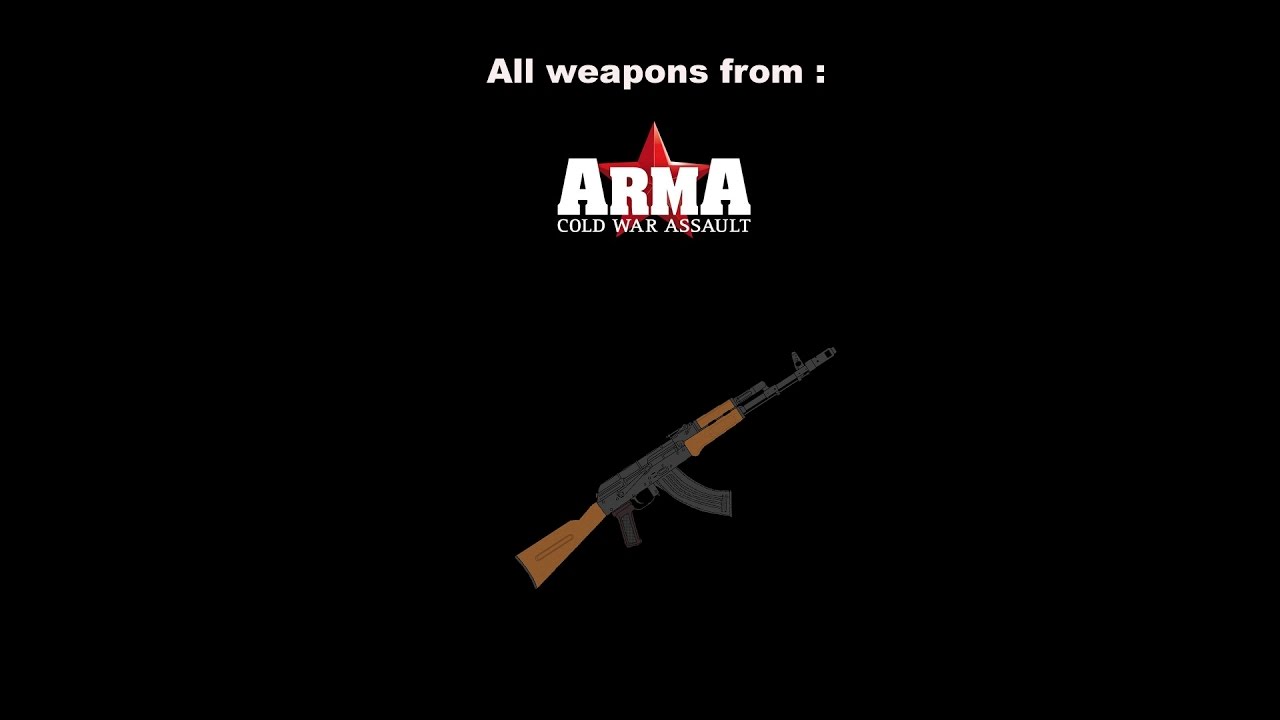 ArmA: Cold War Assault all weapons showcase - YouTube