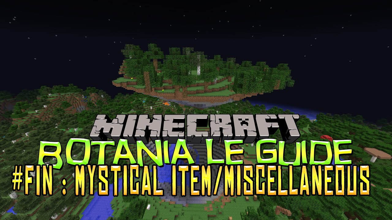[FR]-BOTANIA LE GUIDE-#FIN MYSTICAL ITEM ET MISCELLANEOUS-[Minecraft 1. ...