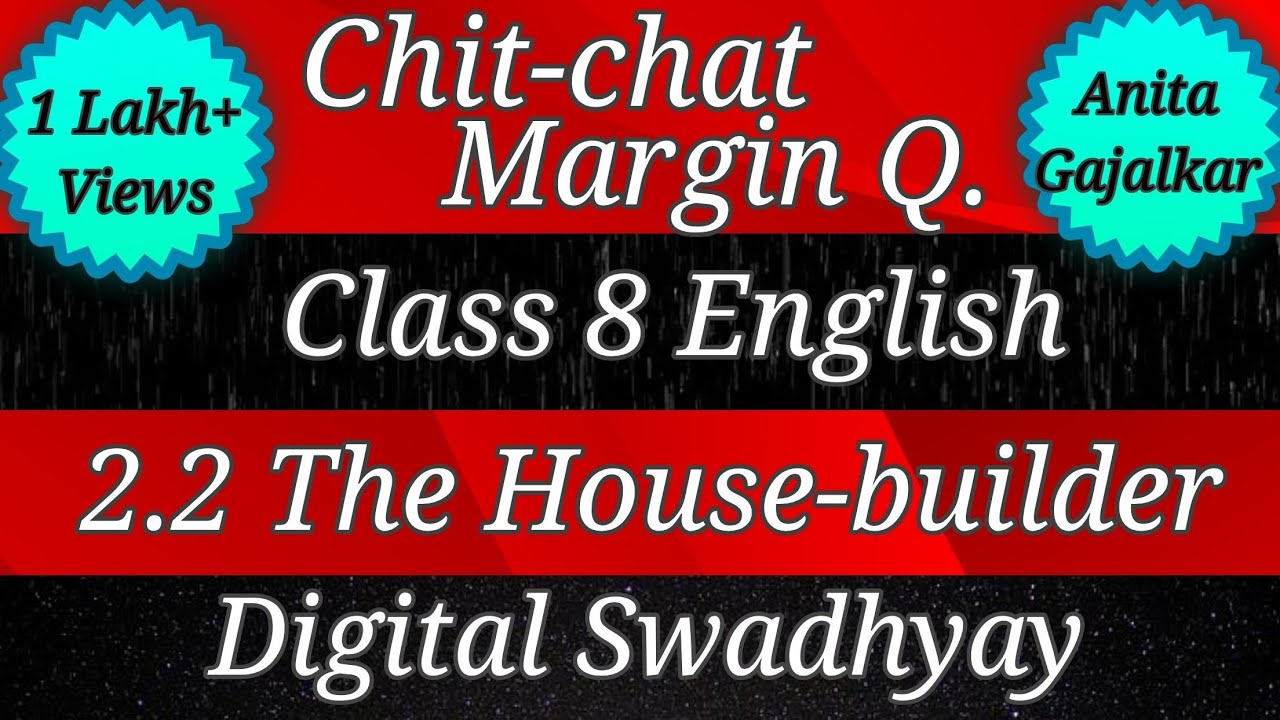 Chit-Chat & Margin questions Class 8 English 2.2 The house builder ...
