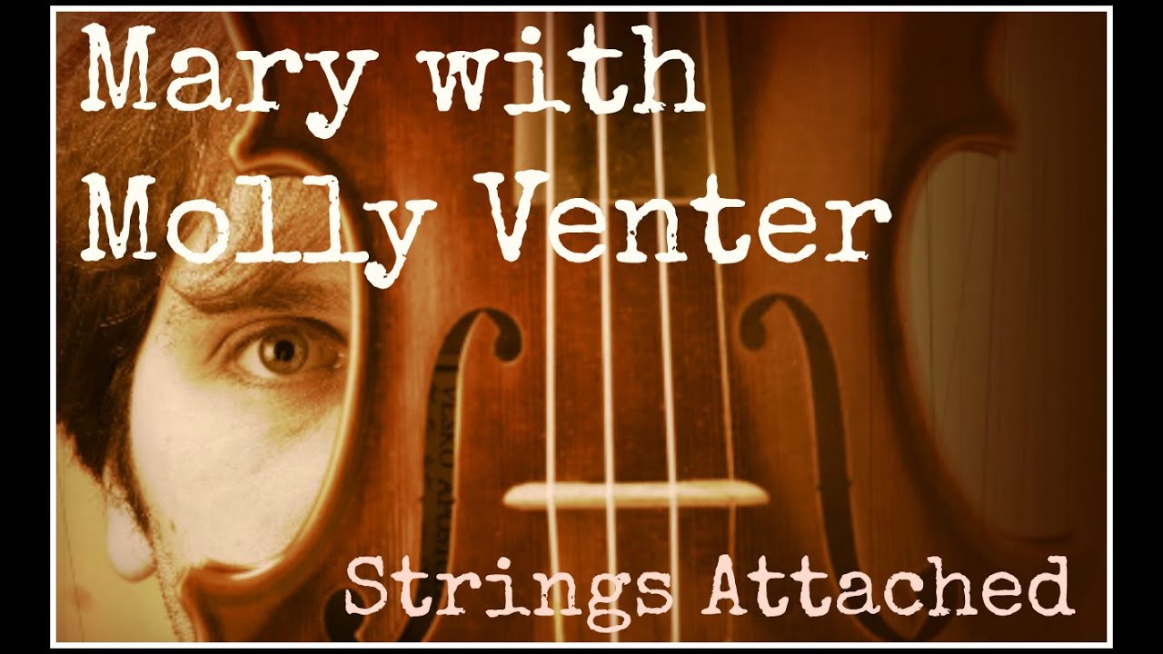Mary with Molly Venter and Strings Attached - YouTube