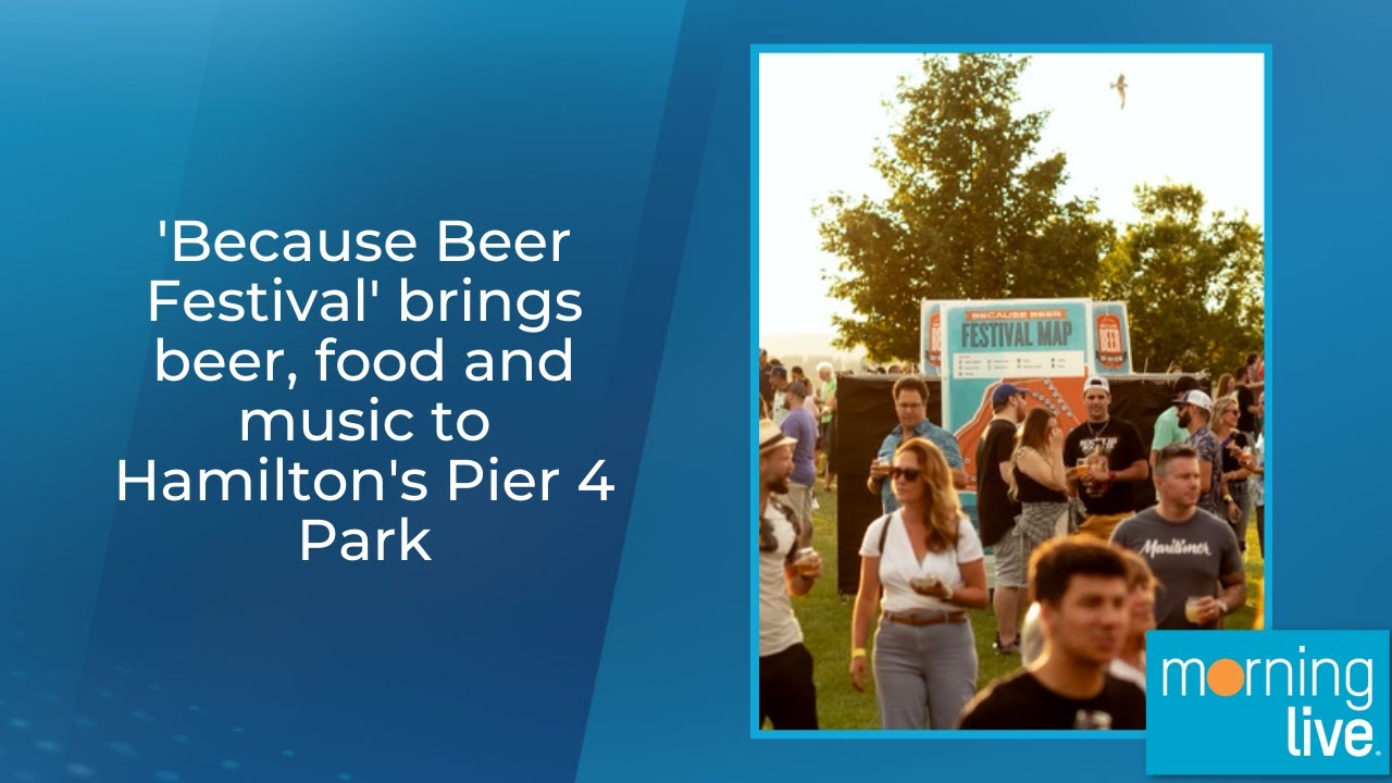'Because Beer Festival' brings beer, food and music to Hamilton's Pier ...