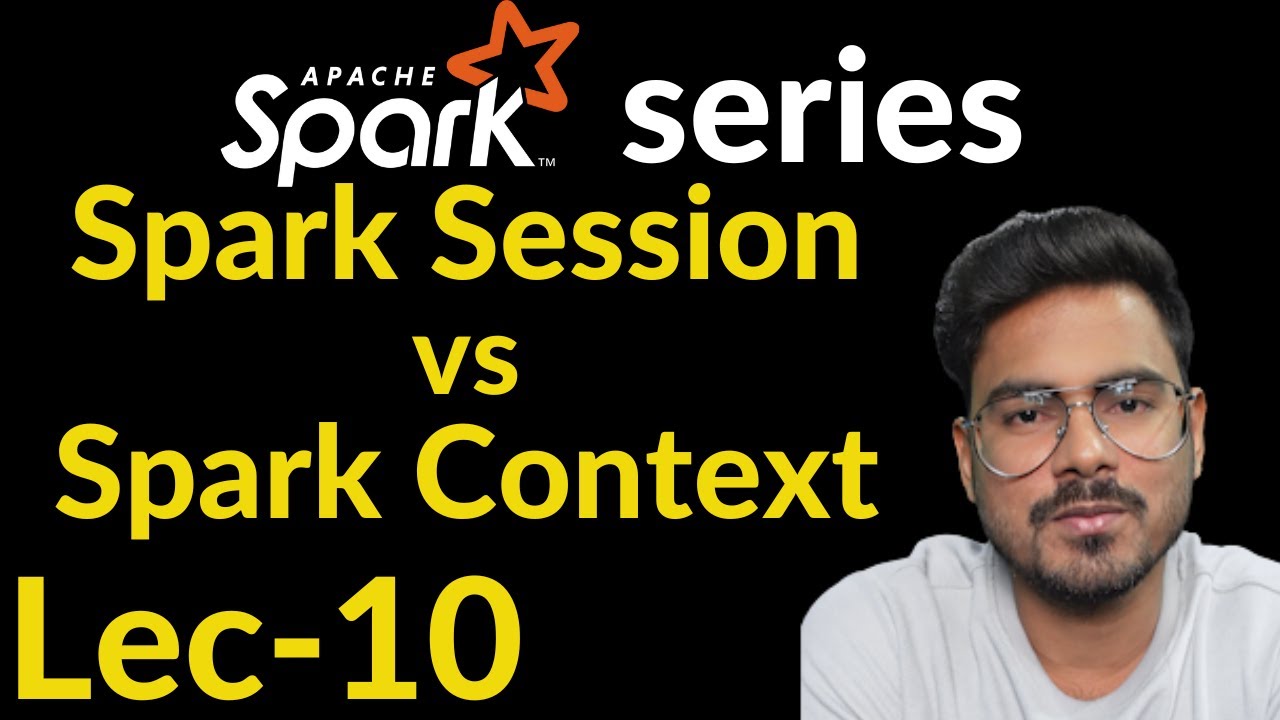 Spark Session Vs Spark Context Lec 10 YouTube spark-session-vs-spark-context-lec-10-youtube