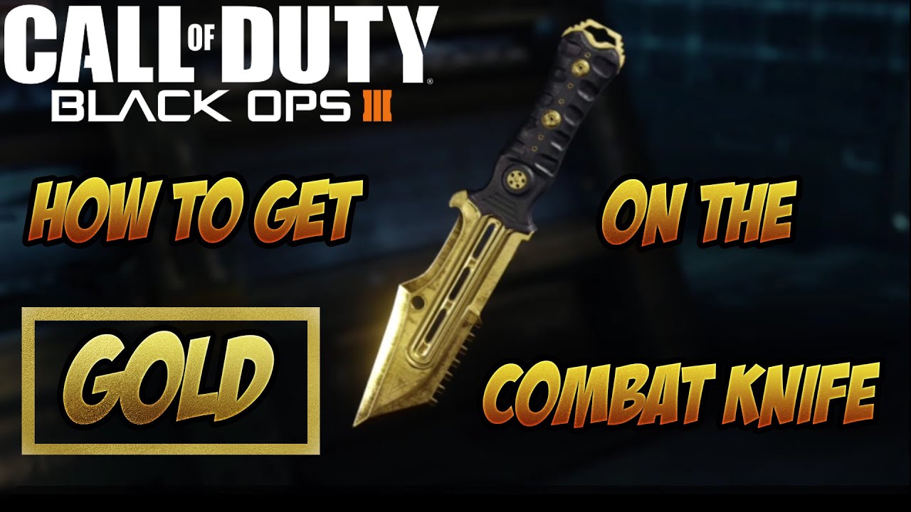 Black Ops 3 Tips and Tricks - Gold Combat Knife - YouTube