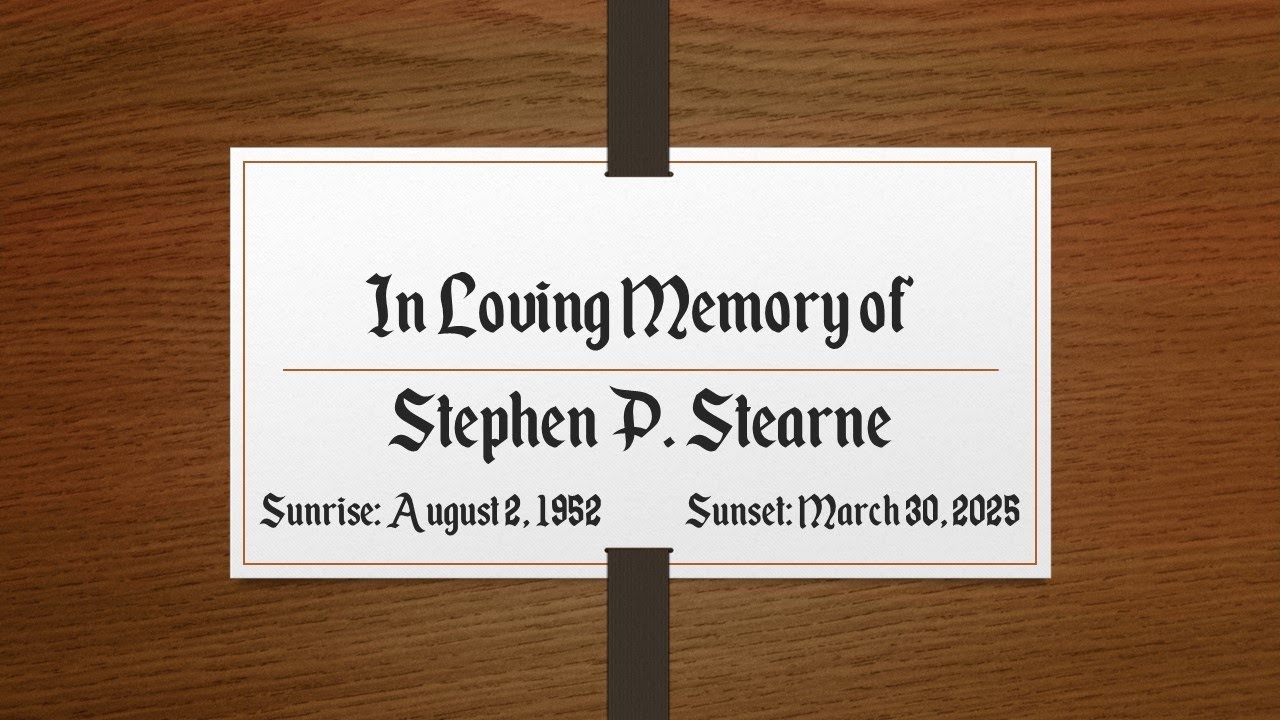 In Loving Memory of Stephen P. Stearne - YouTube