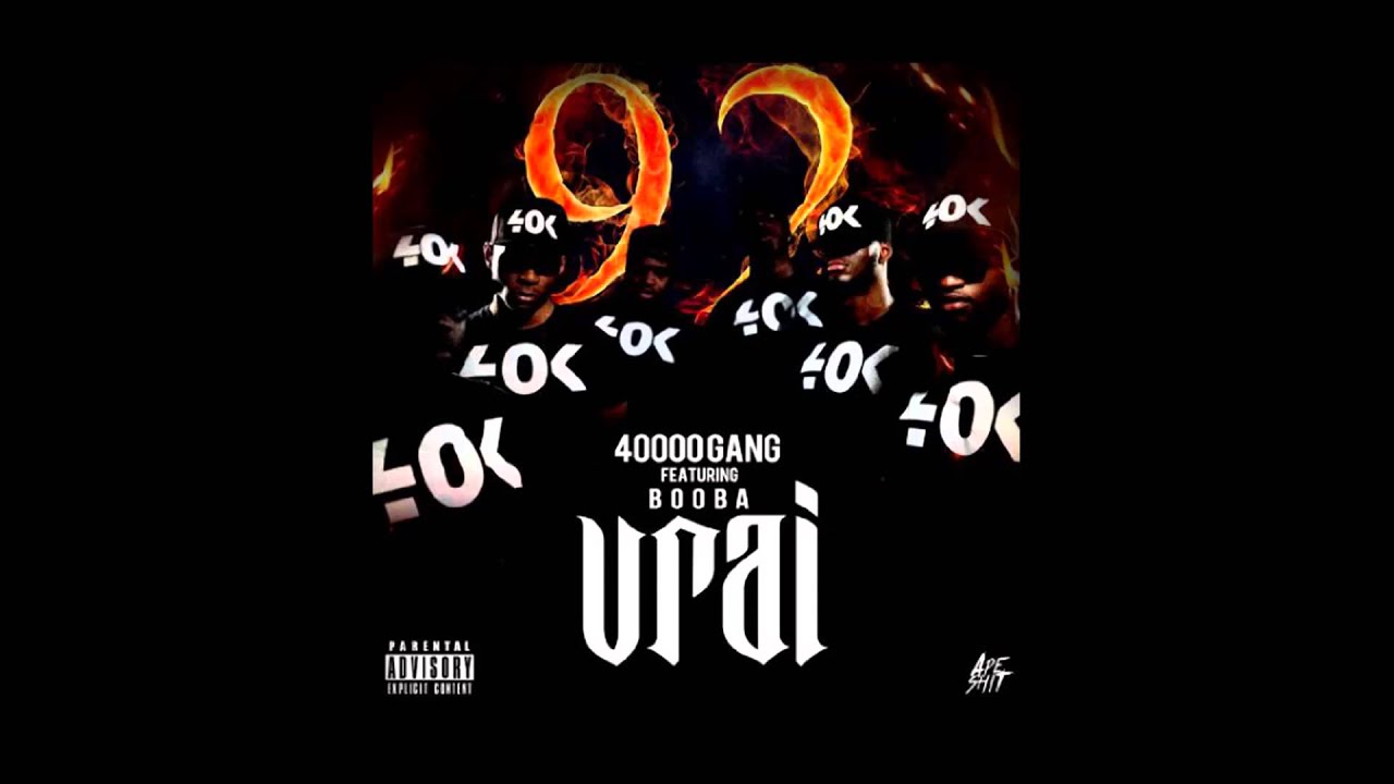 40000 Gang feat. Booba - Vrai (Audio) - YouTube