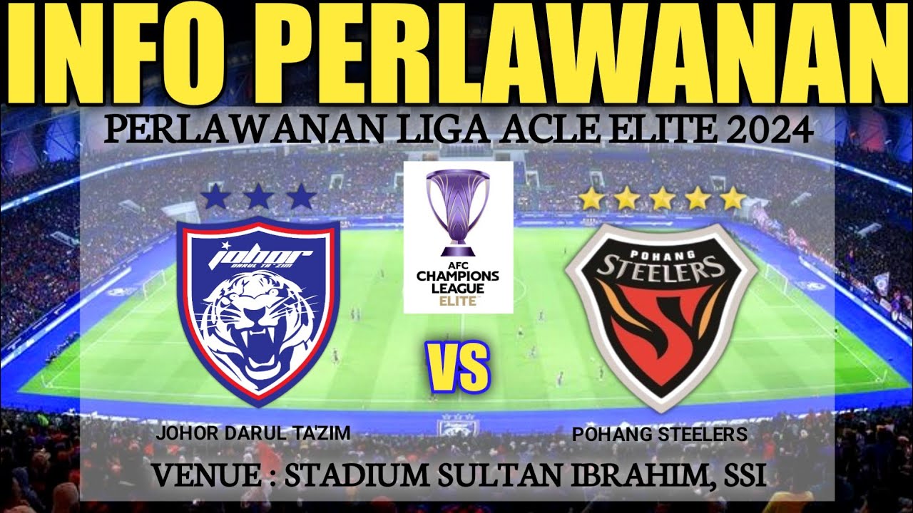 ‎🔴info live Johor Darul Ta'zim vs Pohang Steelers - Liga Juara-Juara AFC Elite (ACLE) 2024/25 ...