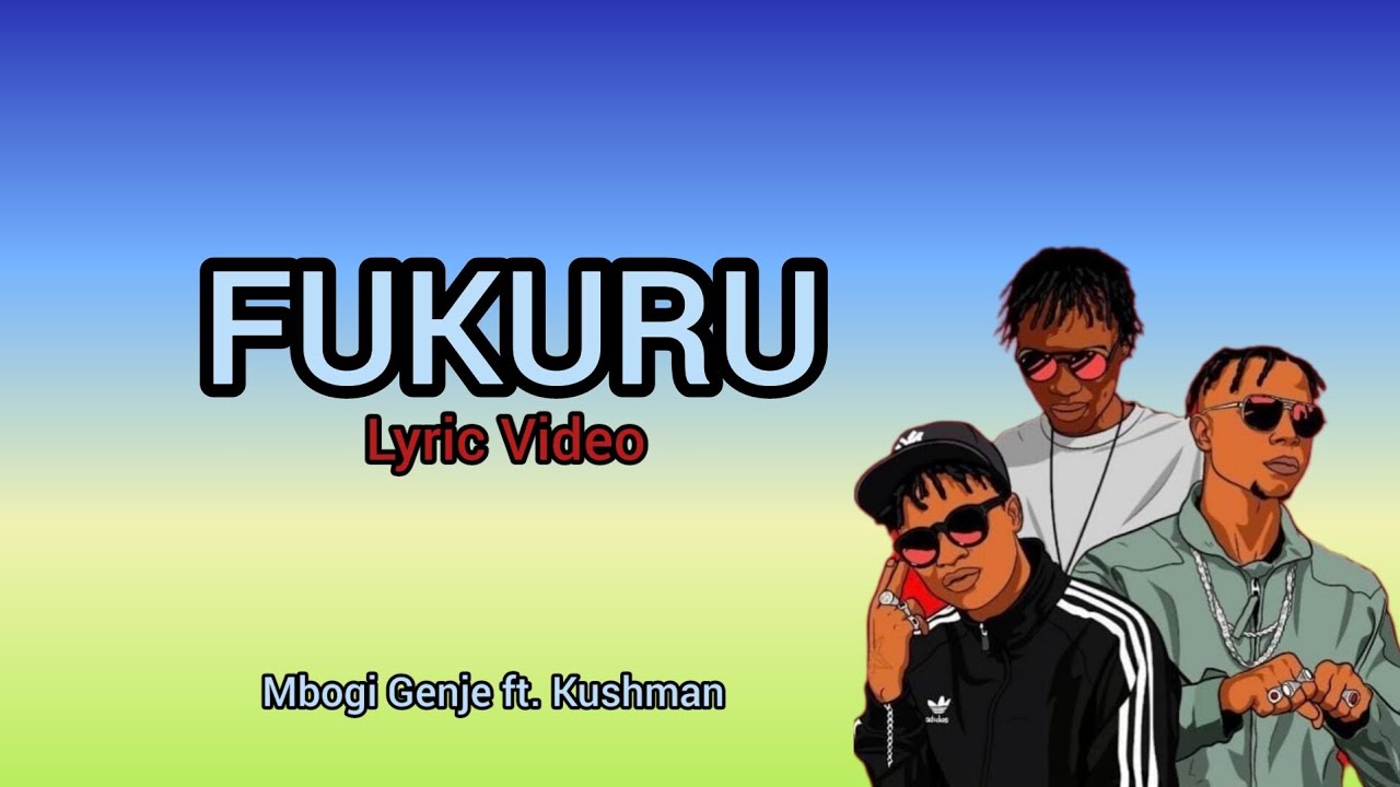 Mbogi Genje ft Kushman - "Fukuru" (Lyric Video) by Maridadi Kings ...