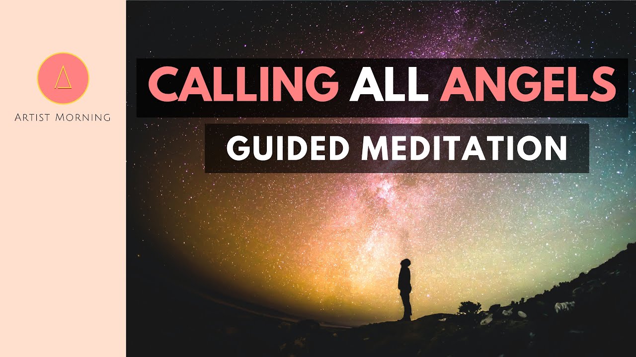 CALLING ALL ANGELS Meditation (Receive Extra LOVE AND SUPPORT) - YouTube