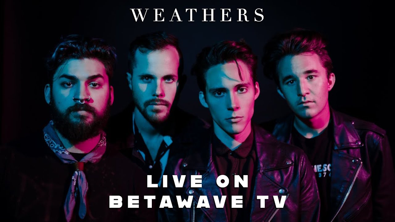 Weathers - Full Studio Performance (LIVE) | BetaWave TV Sessions - YouTube