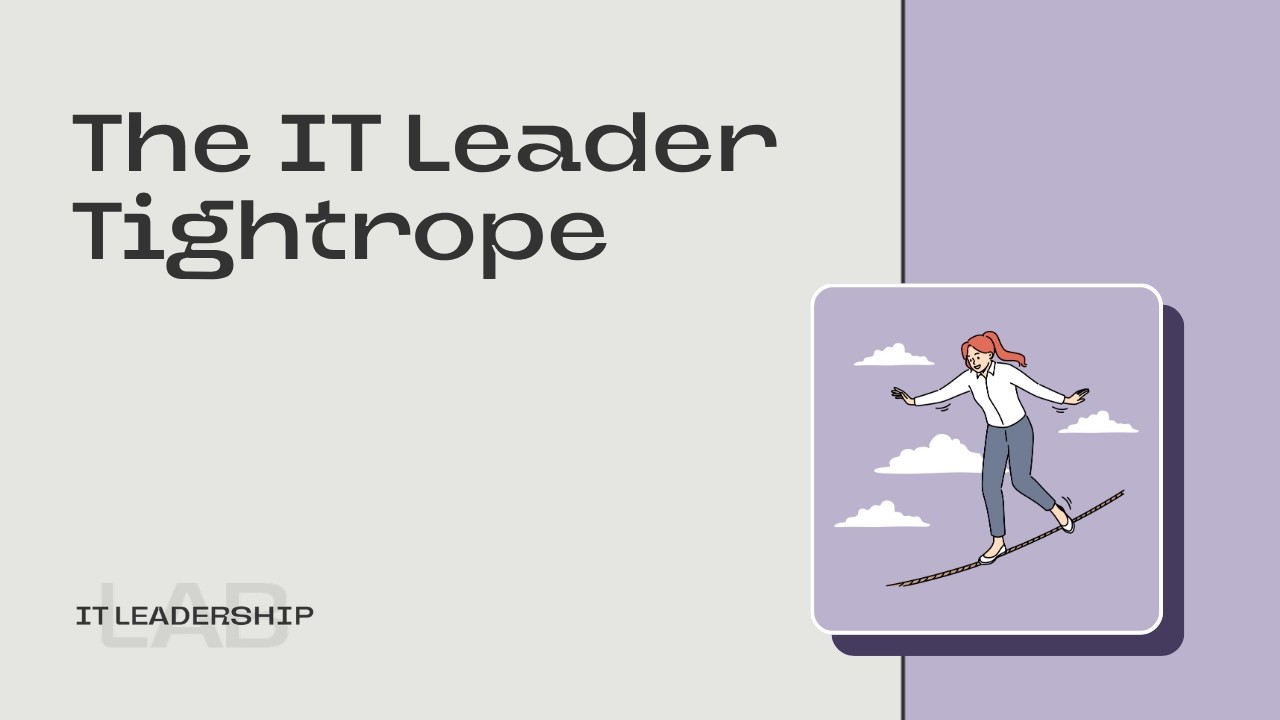 The IT Leader Tightrope: Managing Tech and Team in Tandem - YouTube