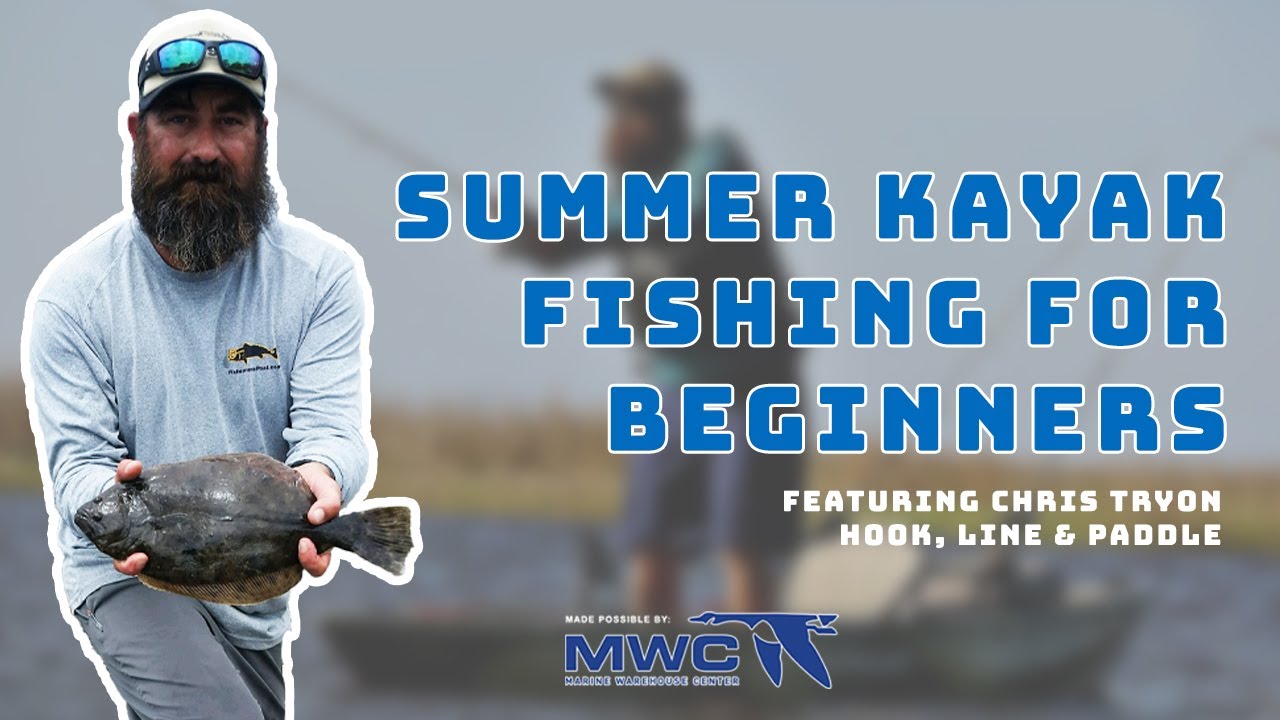 Summer Kayak Fishing for Beginners, with Chris Tryon of Hook, Line ...