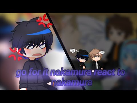 go for it nakamura react to nakamura|part1/1