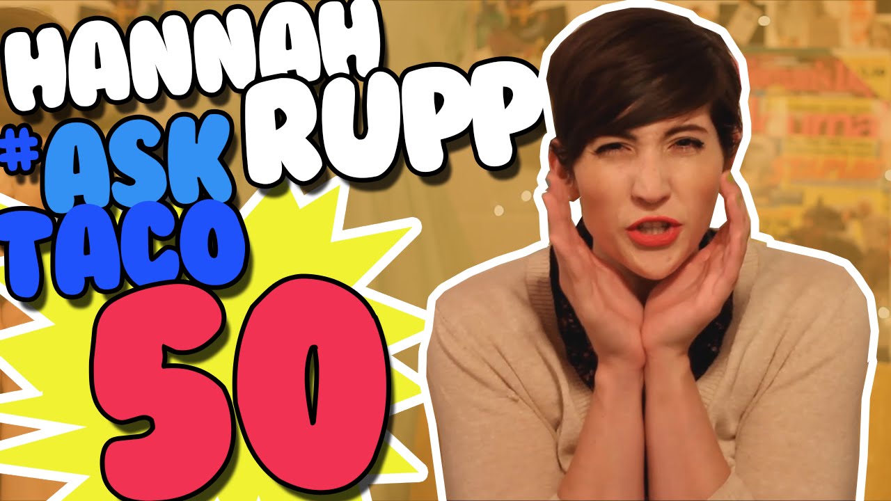 #AskTaco 50 w/ Hannah Rupp - YouTube