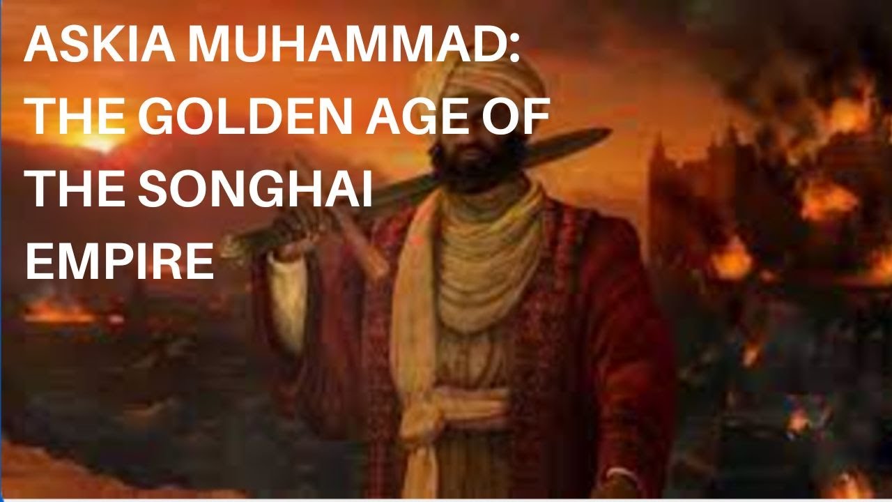 Askia Muhammad: The Golden Age of the Songhai Empire - YouTube