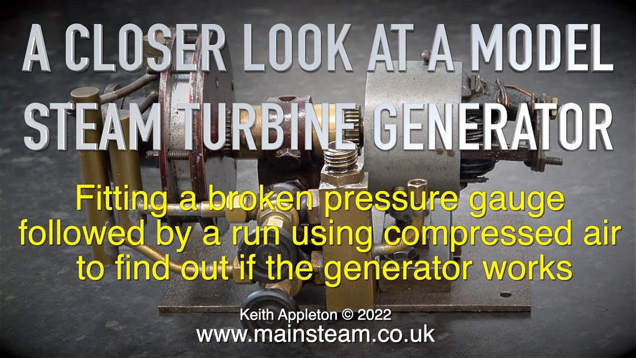 A CLOSER LOOK AT A MODEL STEAM TURBINE GENERATOR - IN THE WORKSHOP ...